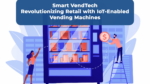 Smart VendTech: Revolutionizing Retail with IoT-Enabled Vending Machines - Silicon Mind