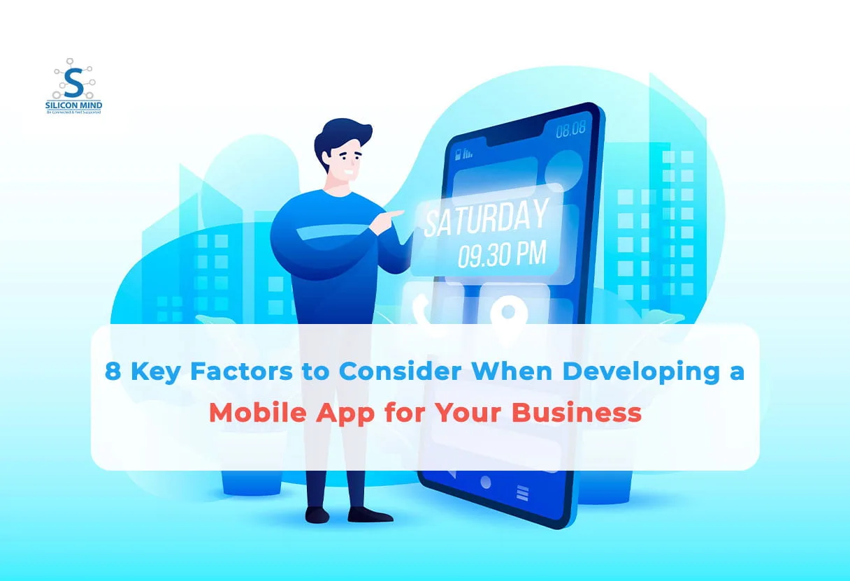 8 Key Factors to Consider When Developing a Mobile App for Your ...